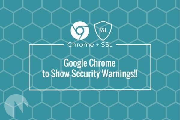 Google Chrome to show "Not Secure" to Visitors Starting October - MITO ...